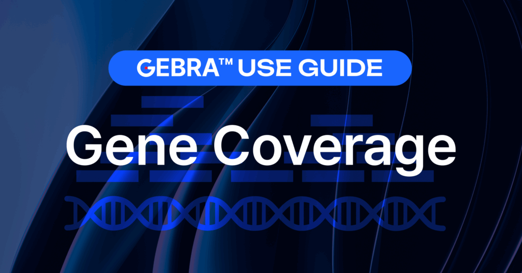 🧬 GEBRA™ Use Guide: Gene Coverage – Diagnostic Confidence Starts with ...